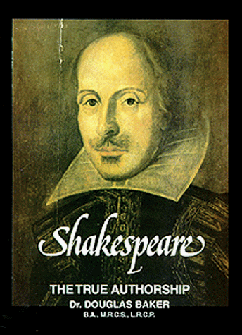 Shakespeare, The True Authorship: Baker, Douglas M.: 9780906006900 ...