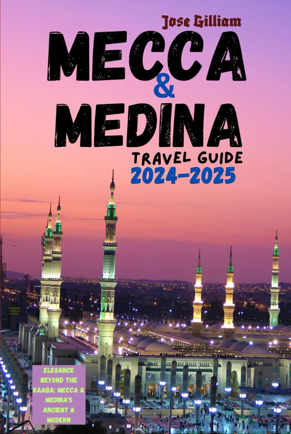 Makkah And Medina Medina | Meaning, Name, Islam, Map, Importance,