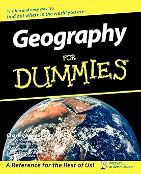 Geography For Dummies: Charles A. Heatwole, Ph.D.: 9780764516221 ...