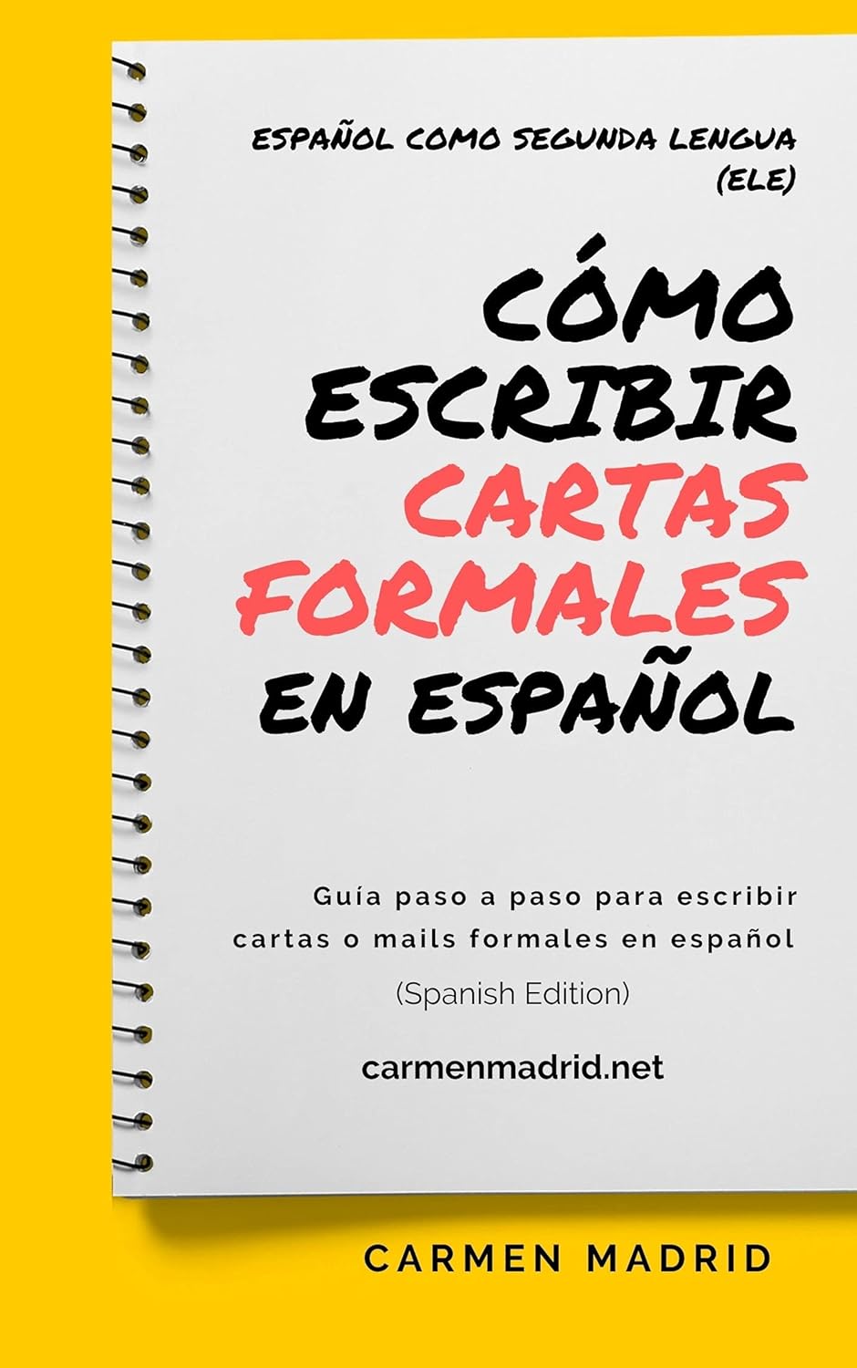 CÓMO ESCRIBIR CARTAS O MAILS FORMALES EN ESPAÑOL: Guía paso a paso para ...