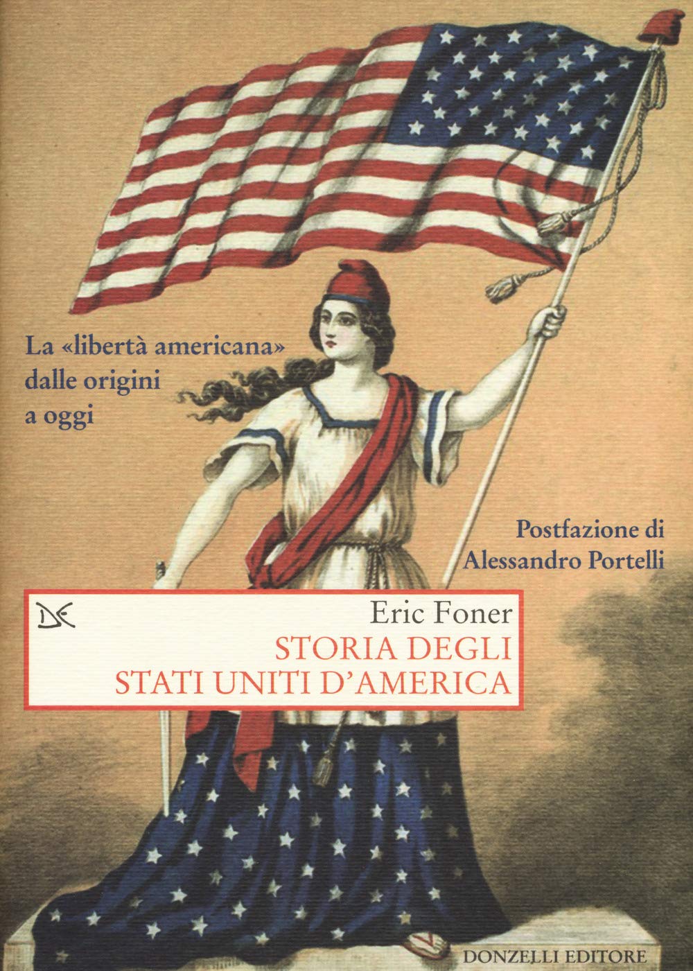 Storia degli Stati Uniti d'America. La «libertà americana» dalle ...