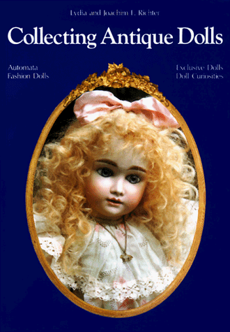 Collecting Antique Dolls: Fashion Dolls, Automata, Doll Curiosities ...
