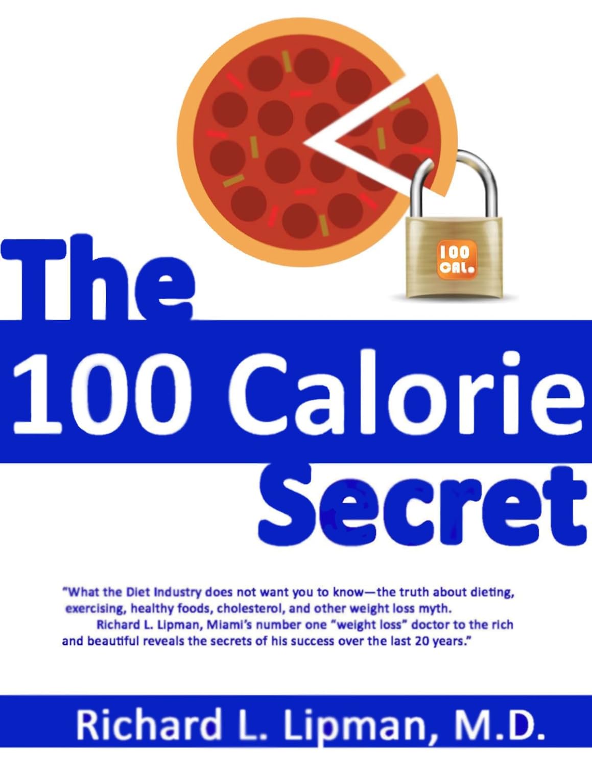 The 100-Calorie Secret: The Truth About Dieting: Richard L. Lipman, M.D ...