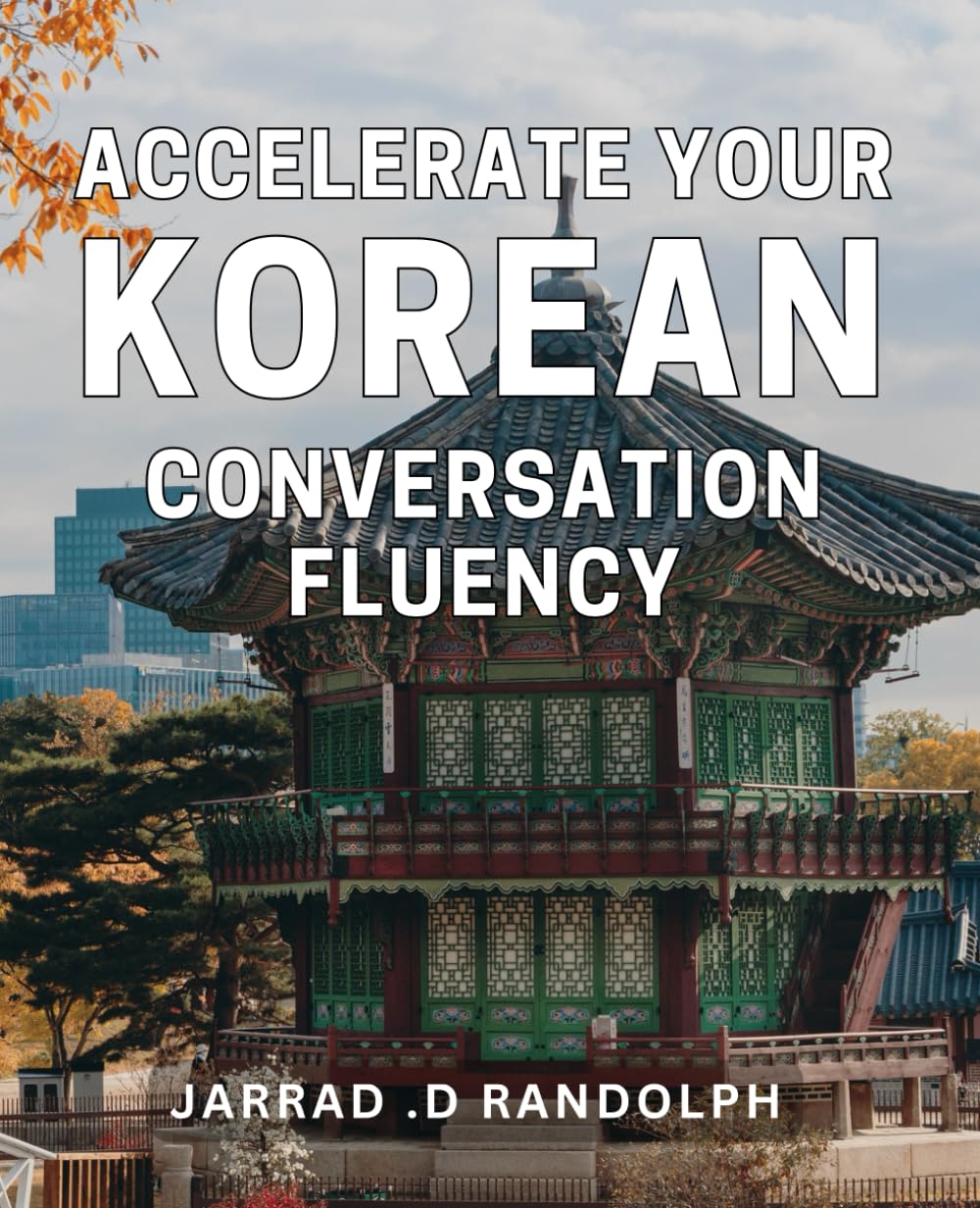 Amazon.com: Accelerate Your Korean Conversation Fluency: Master Korean ...