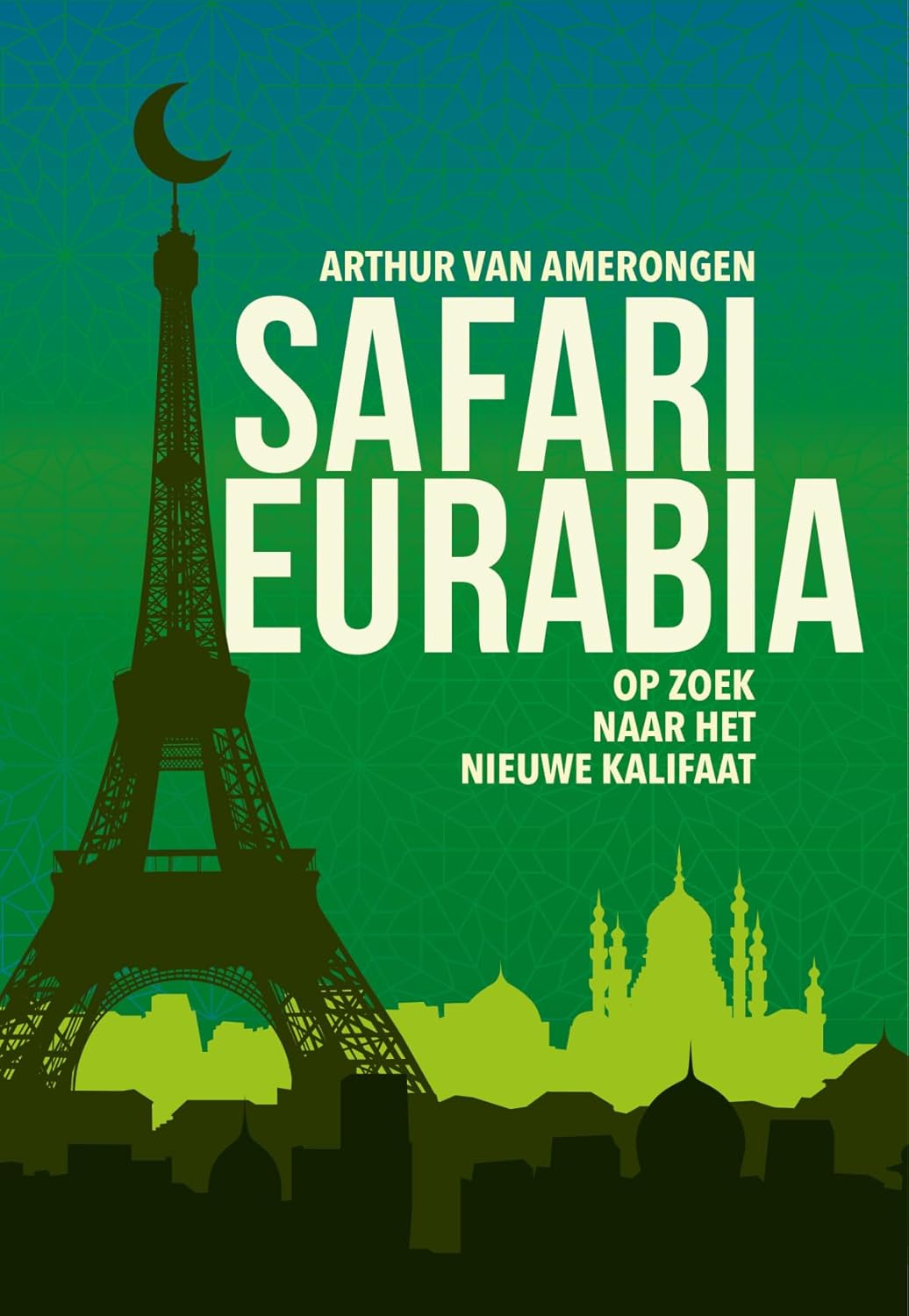 Amazon.com: Safari Eurabia: 9789083248301: Arthur van Amerongen: Books