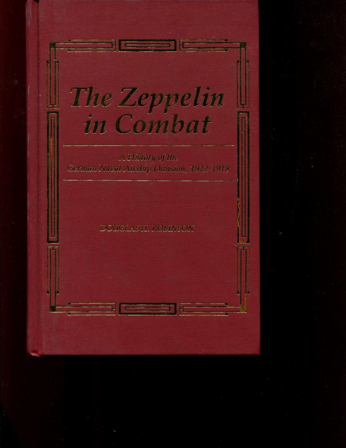 Amazon | The Zeppelin in Combat: A History of the German Naval Airship ...
