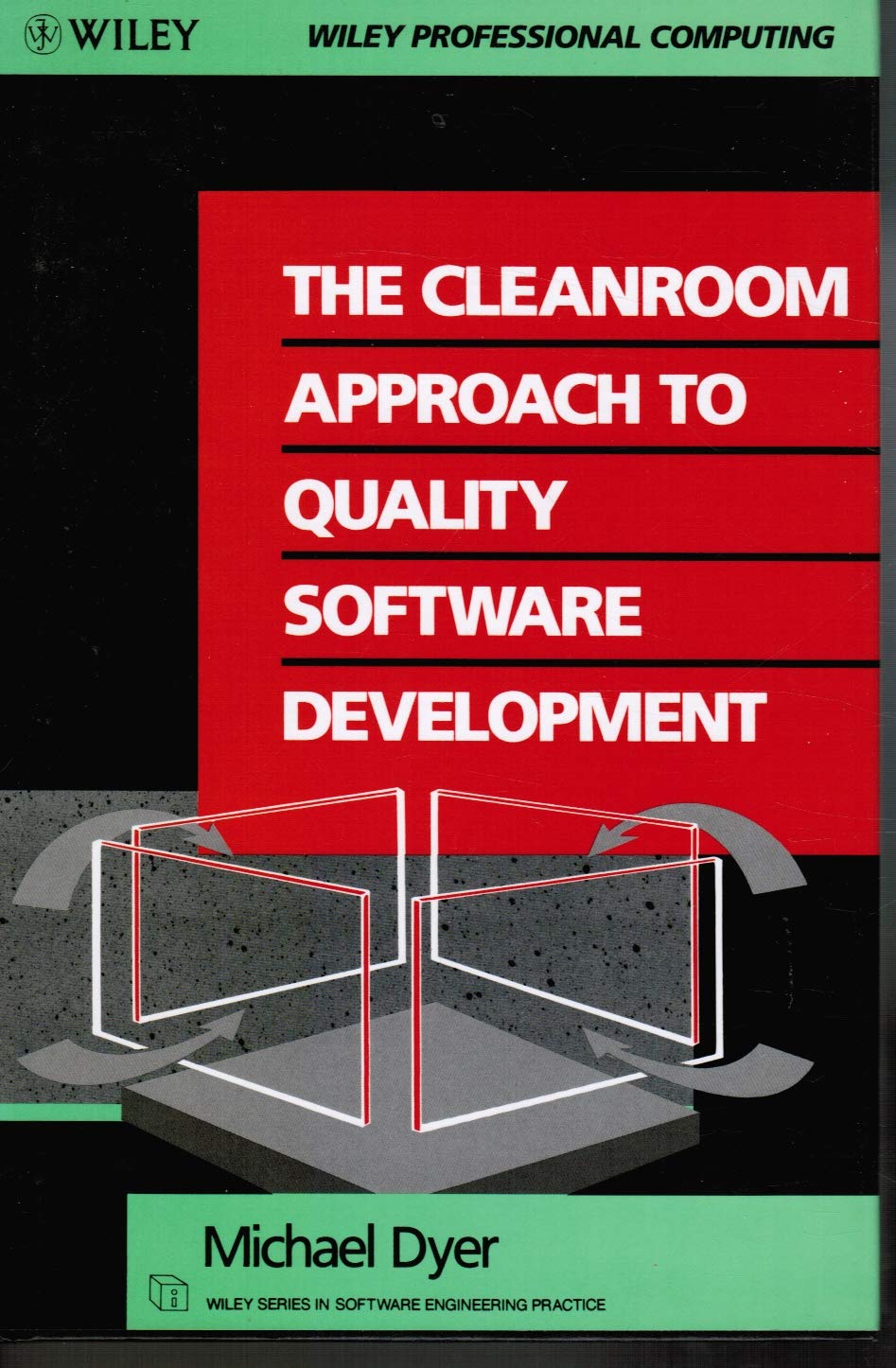 The Cleanroom Approach to Quality Software Development (Wiley Series in ...