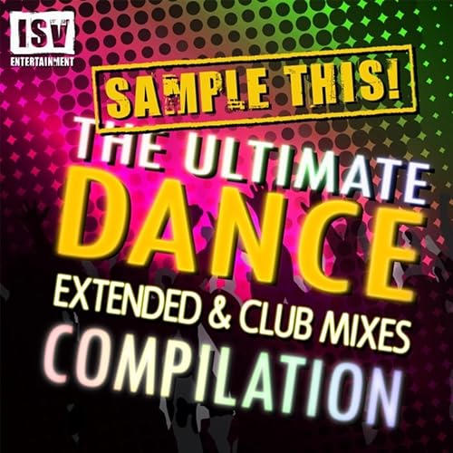 Sample This! The Ultimate Dance Compilation (Extended & Club Mixes) by ...