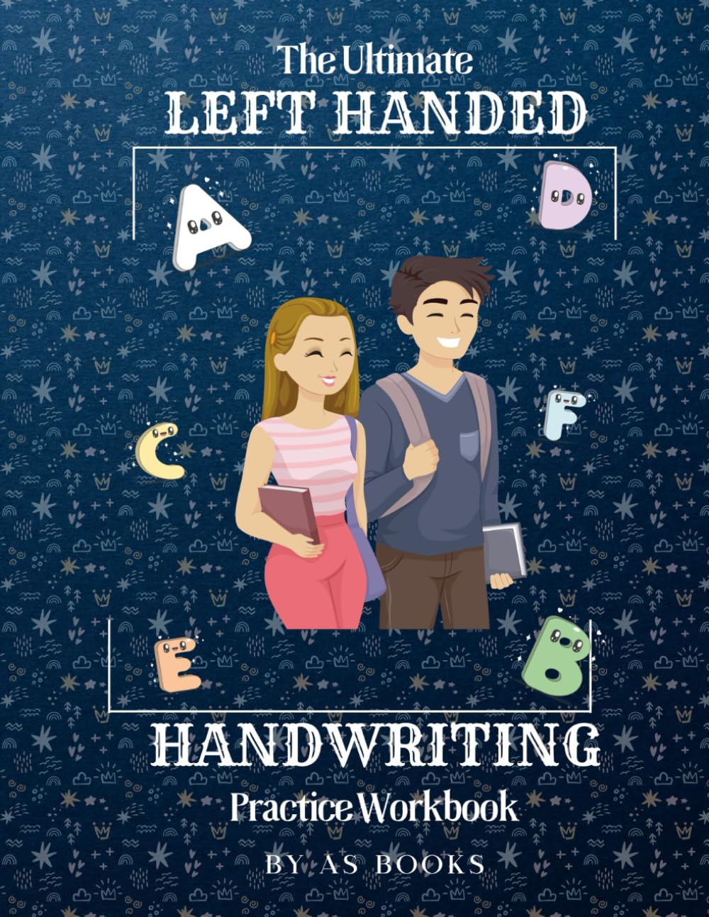 The Ultimate Left Handed Handwriting Practice Workbook: Over 120 Guided ...