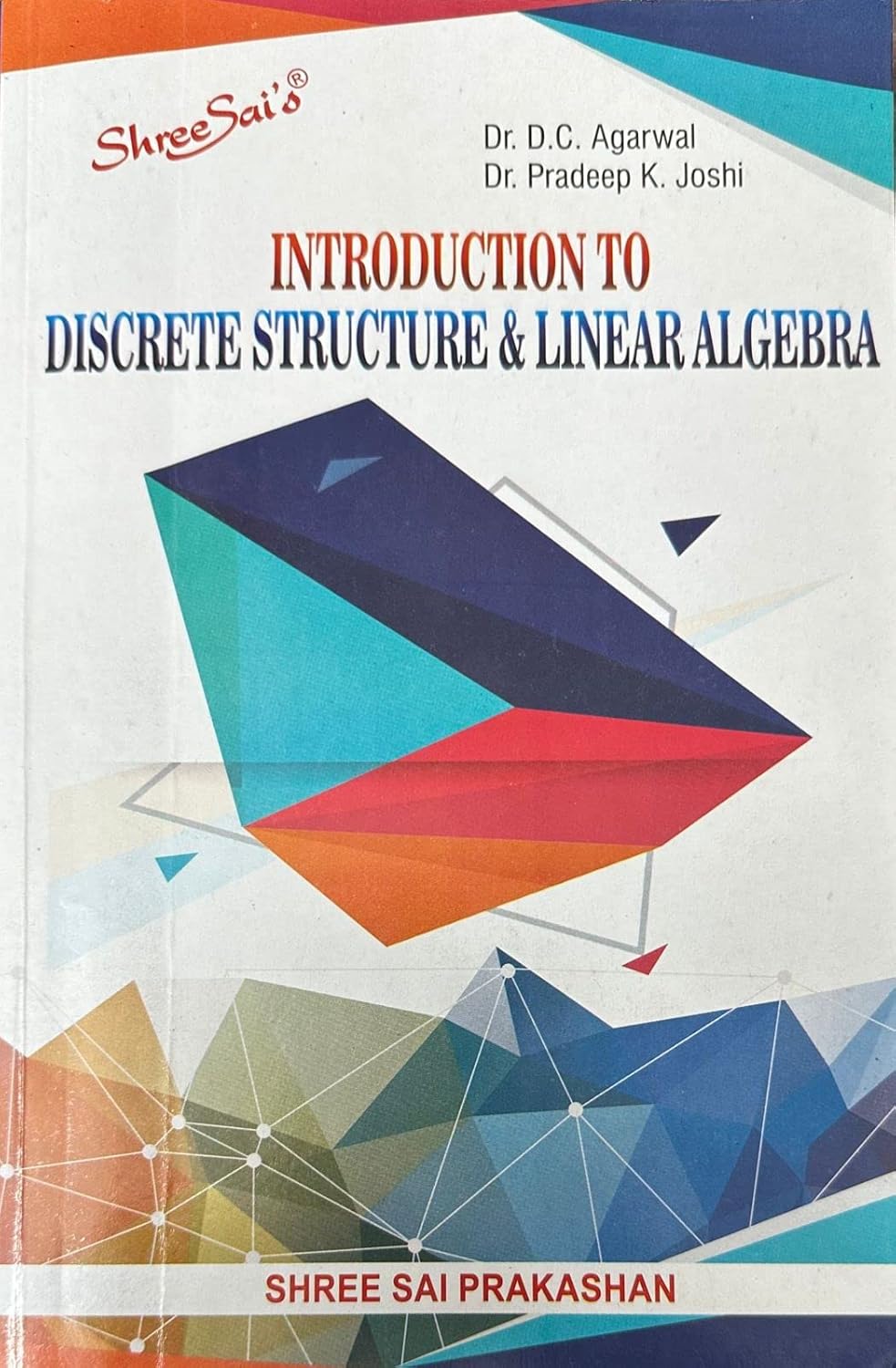 Introduction to Discrete Structure & Linear Algebra by Dr. D.C. Agarwal ...