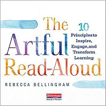 Amazon.com: The Artful Read-Aloud: 10 Principles to Inspire, Engage ...