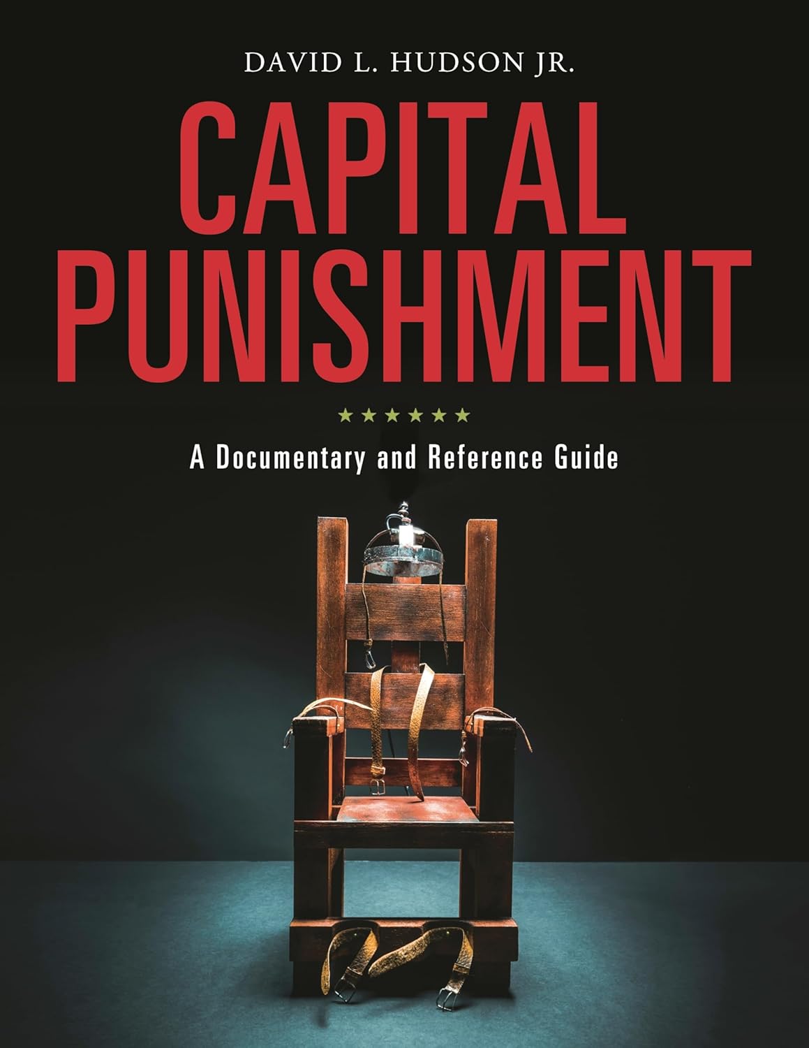 Capital Punishment: A Documentary and Reference Guide (Documentary and ...