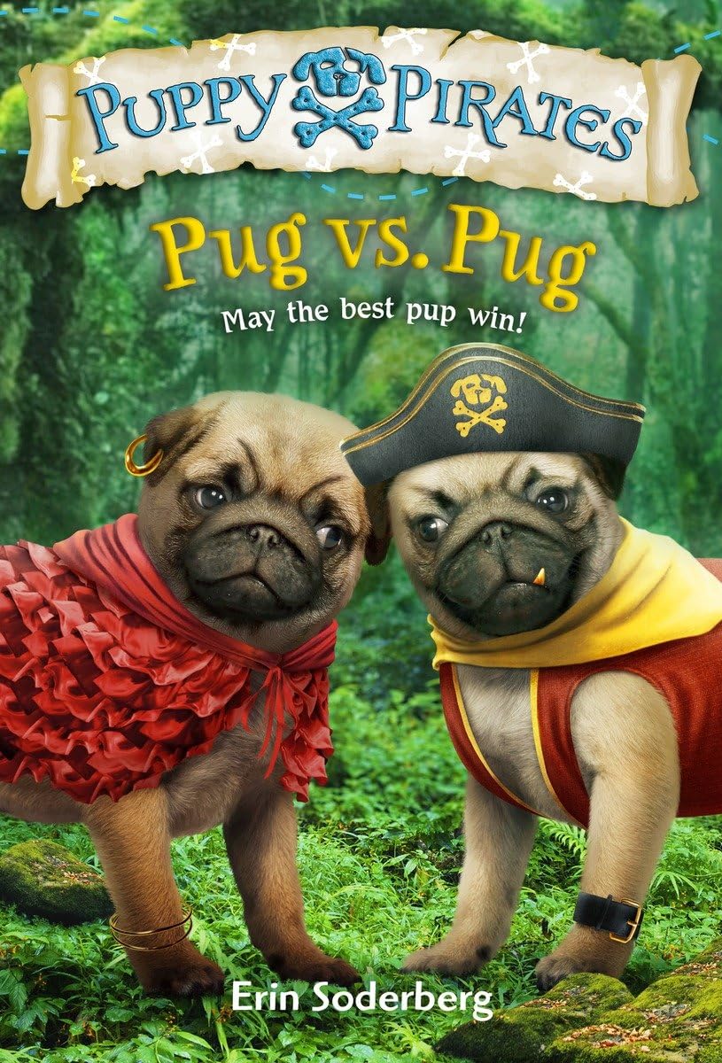 Puppy Pirates #6: Pug vs. Pug: Soderberg, Erin: 9781524714109: Amazon ...