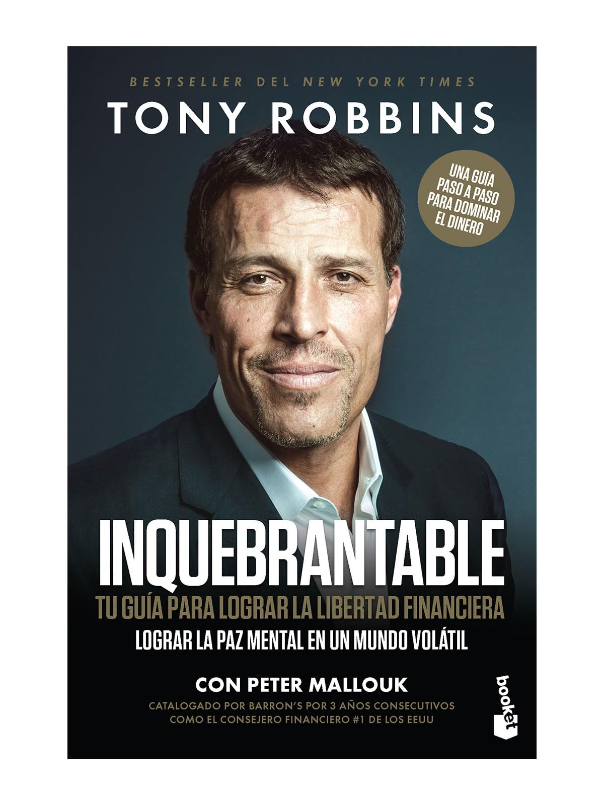 Inquebrantable. Tu guía para lograr la libertad financiera : Robbins ...