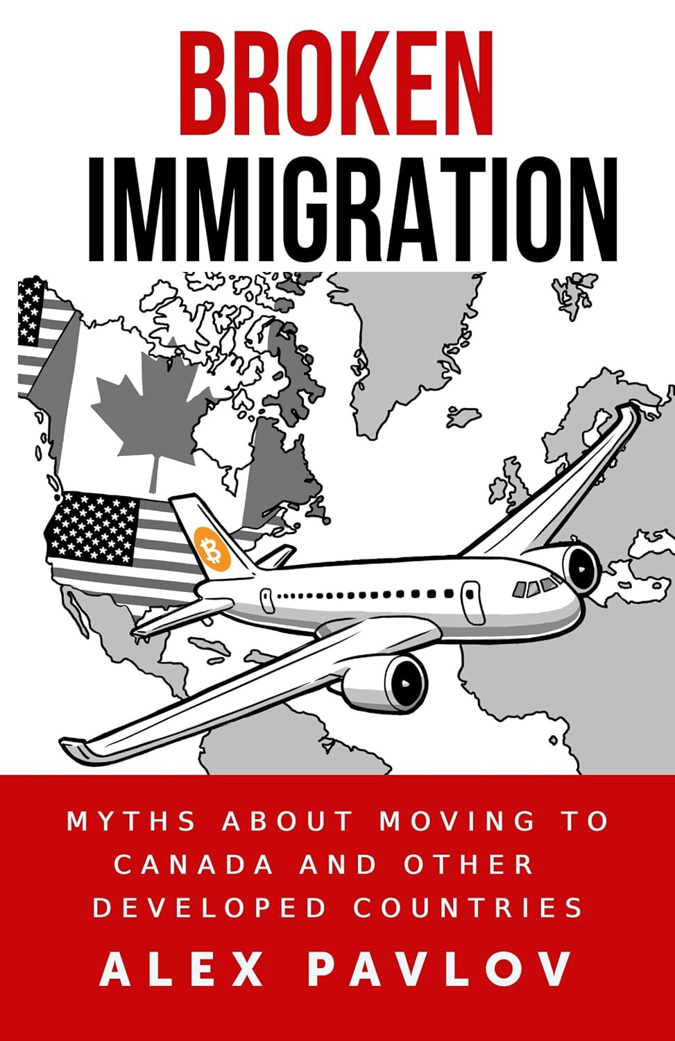 Amazon.com: Broken Immigration: Myths About Moving to Canada and Other ...