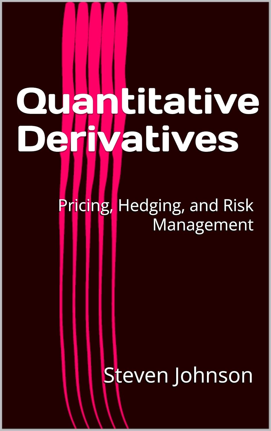 Amazon.com: Quantitative Derivatives: Pricing, Hedging, and Risk ...