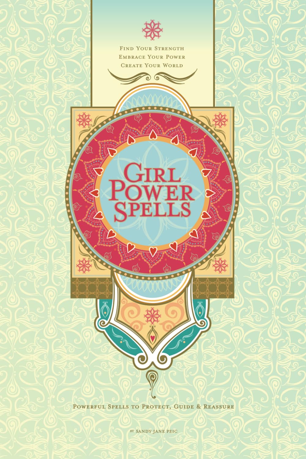 Girl Power Spells: Powerful Spells to Protect, Guide and Reassure: Peic ...