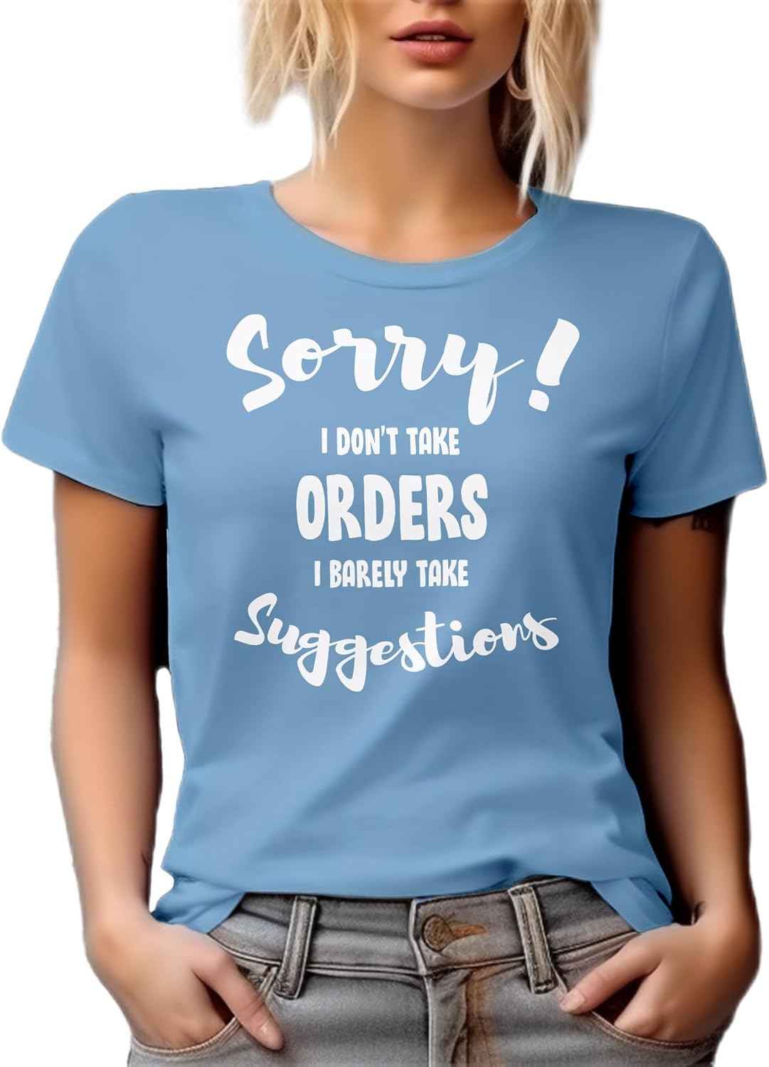 Amazon.com: Sorry I Don't Take Orders. I Barely Take Suggestions. Firm ...