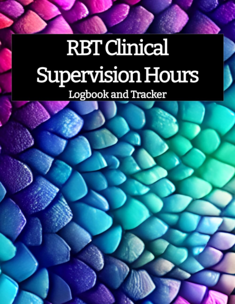 RBT Clinical Supervision Hours Logbook and Tracker: Registered Behavior ...