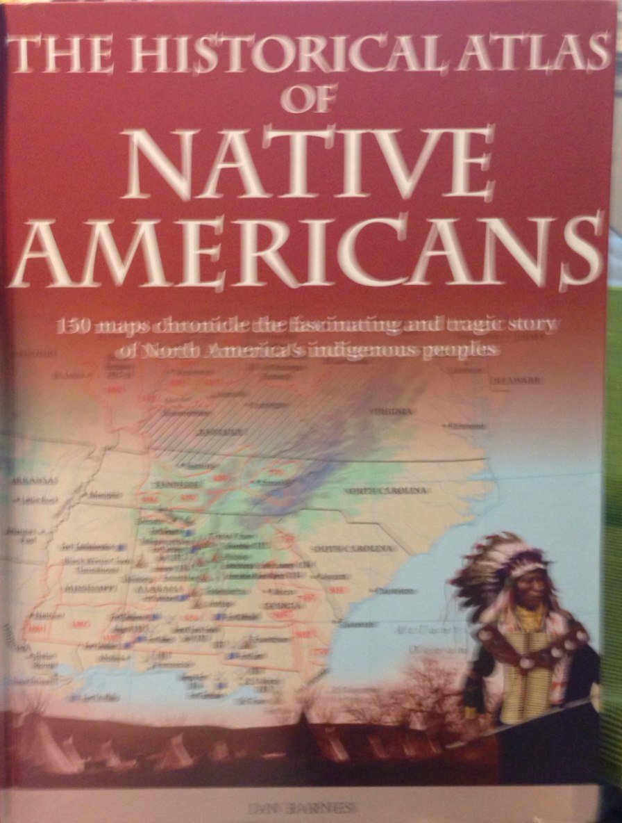 Historical Atlas Of Native Americans: Barnes, Dr. Ian: 9780785823322 ...