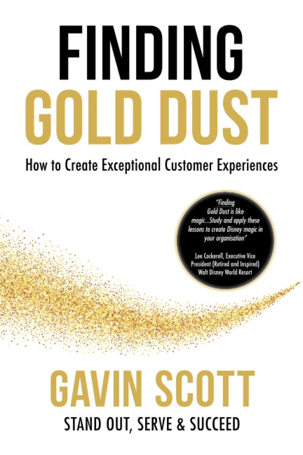 Finding Gold Dust: How To Create Exceptional Customer Experiences ...