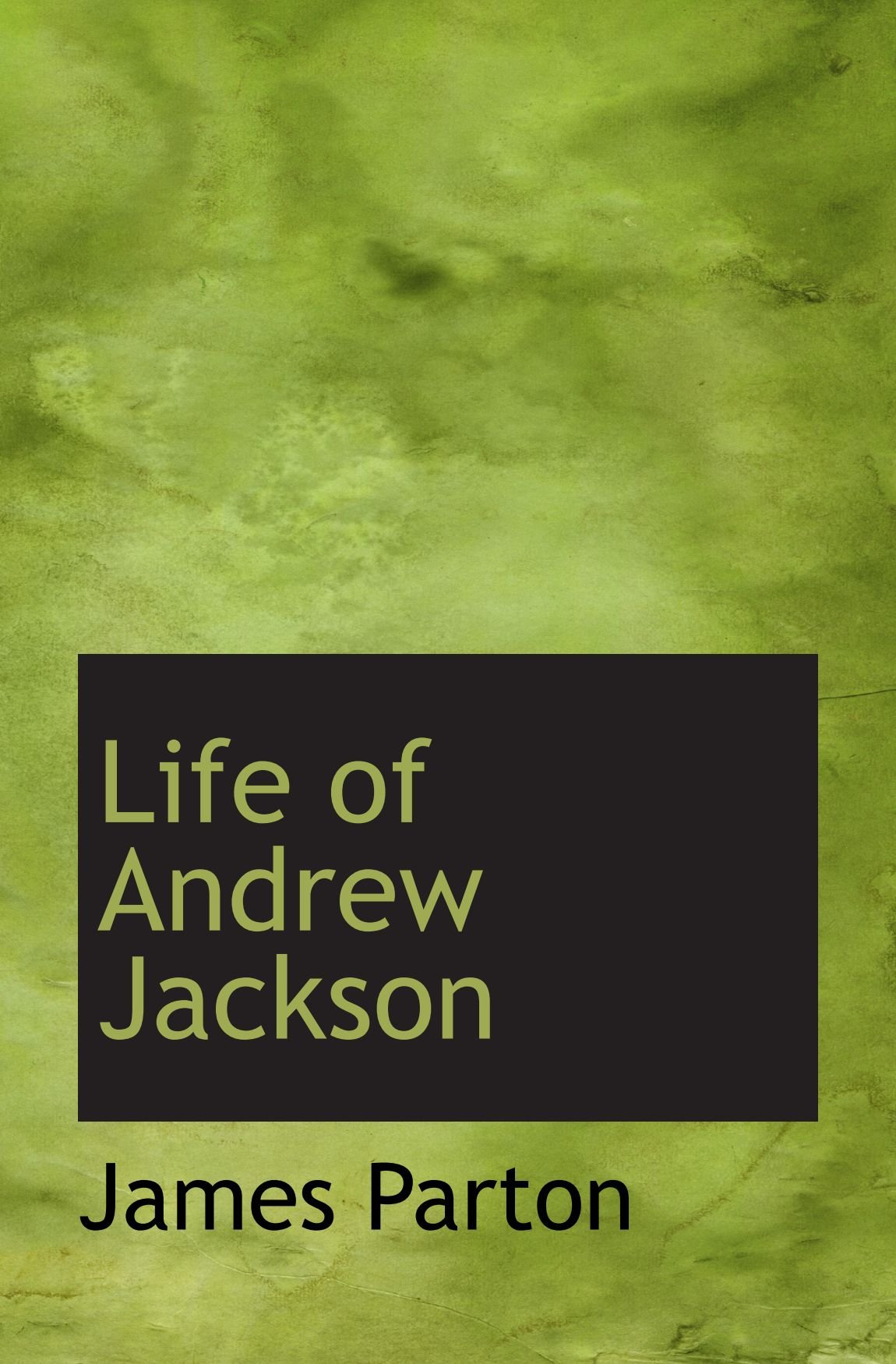 Amazon.com: Life of Andrew Jackson: 9781117060668: Parton, James: Books