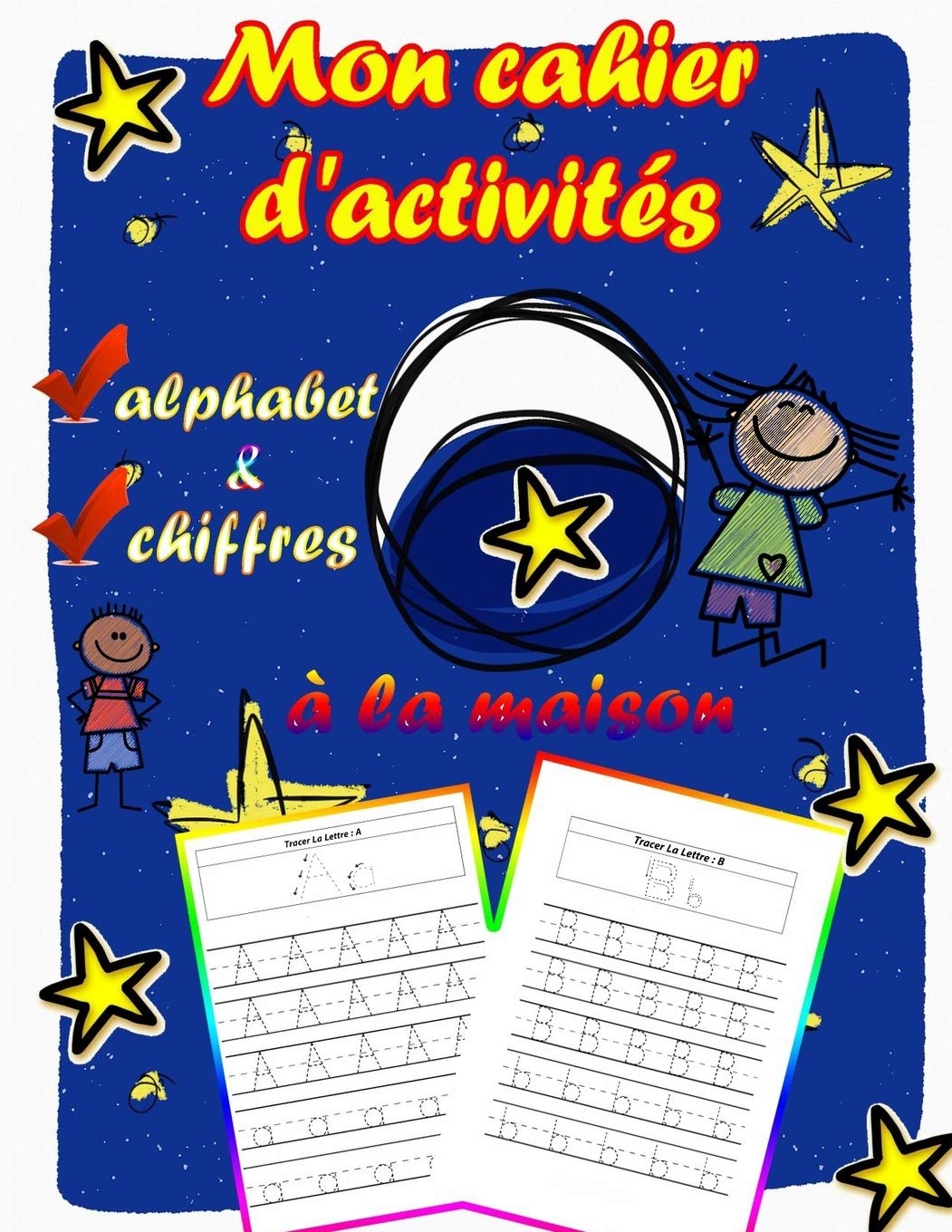 Buy Mon cahier d'activités à la maison alphabet & chiffres: Apprenez ...