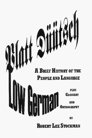 Low German (Platt Duutsch): A Brief History of the Low German Language ...