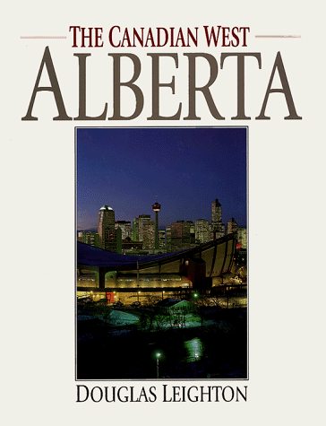 The Canadian West Alberta: Leighton, Douglas: 9781551531199: Amazon.com ...
