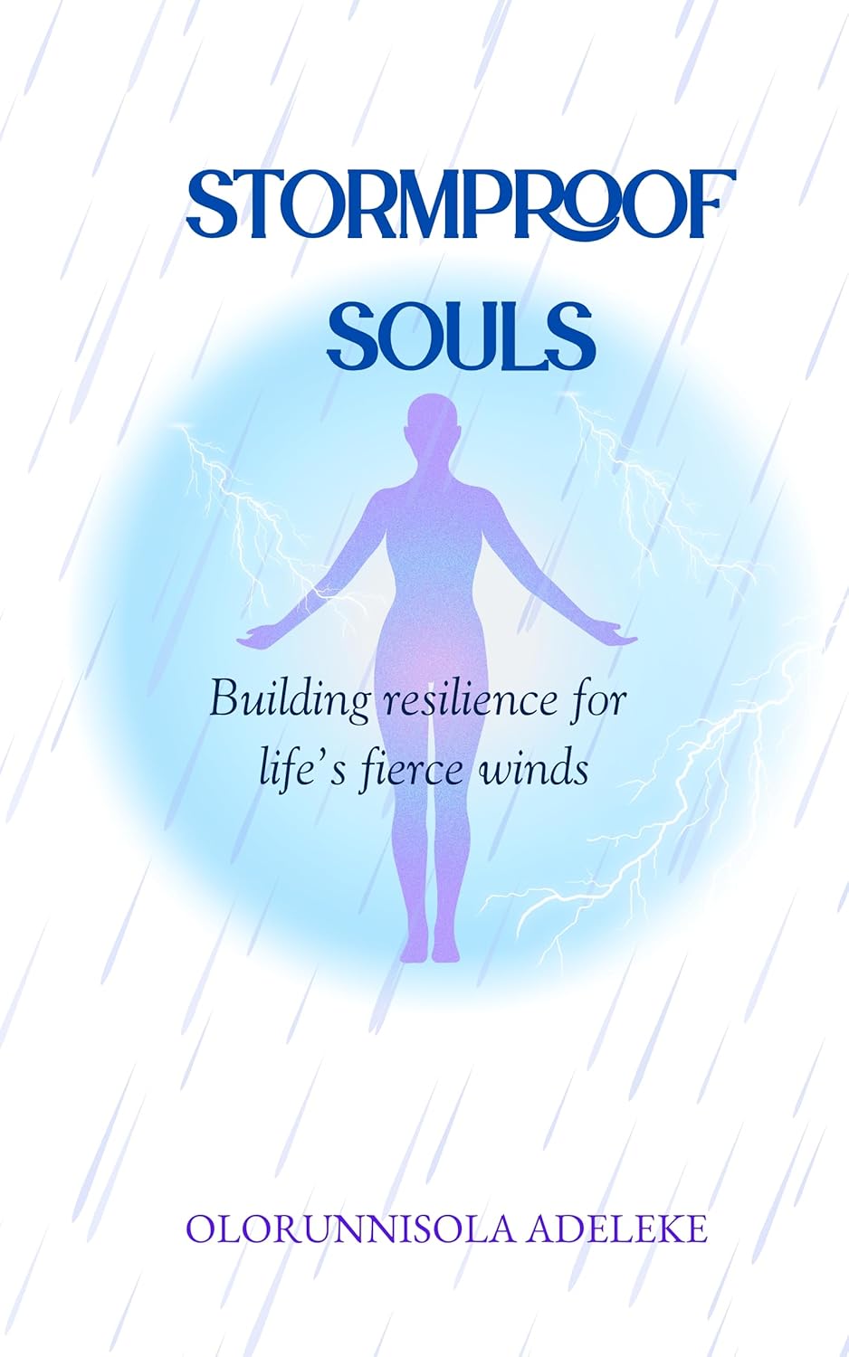 Stormproof Souls: Building Resilience for Life's Fierce Wind - Kindle ...