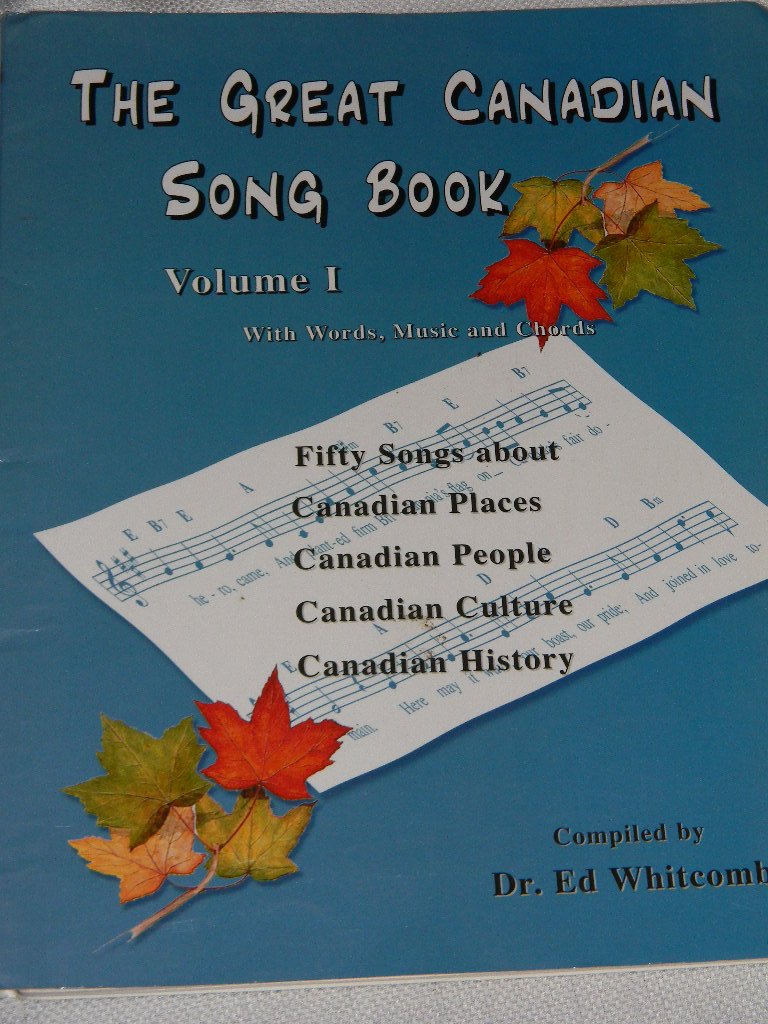 The Great Canadian Song Book Vol 1: Dr. Ed Whitcomb: 9780969466758 ...