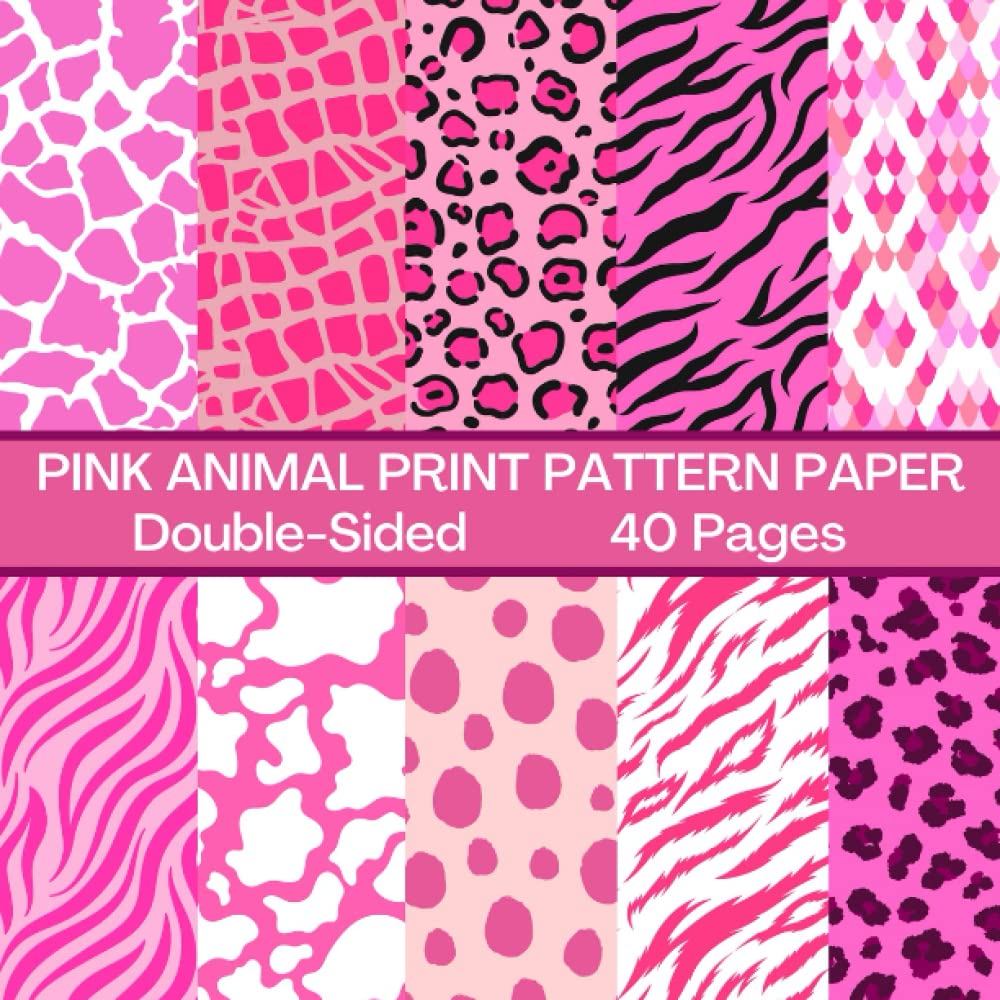 Pink Animal Print Scrapbook Paper 40 Pages: Animal Print Pattern Paper ...