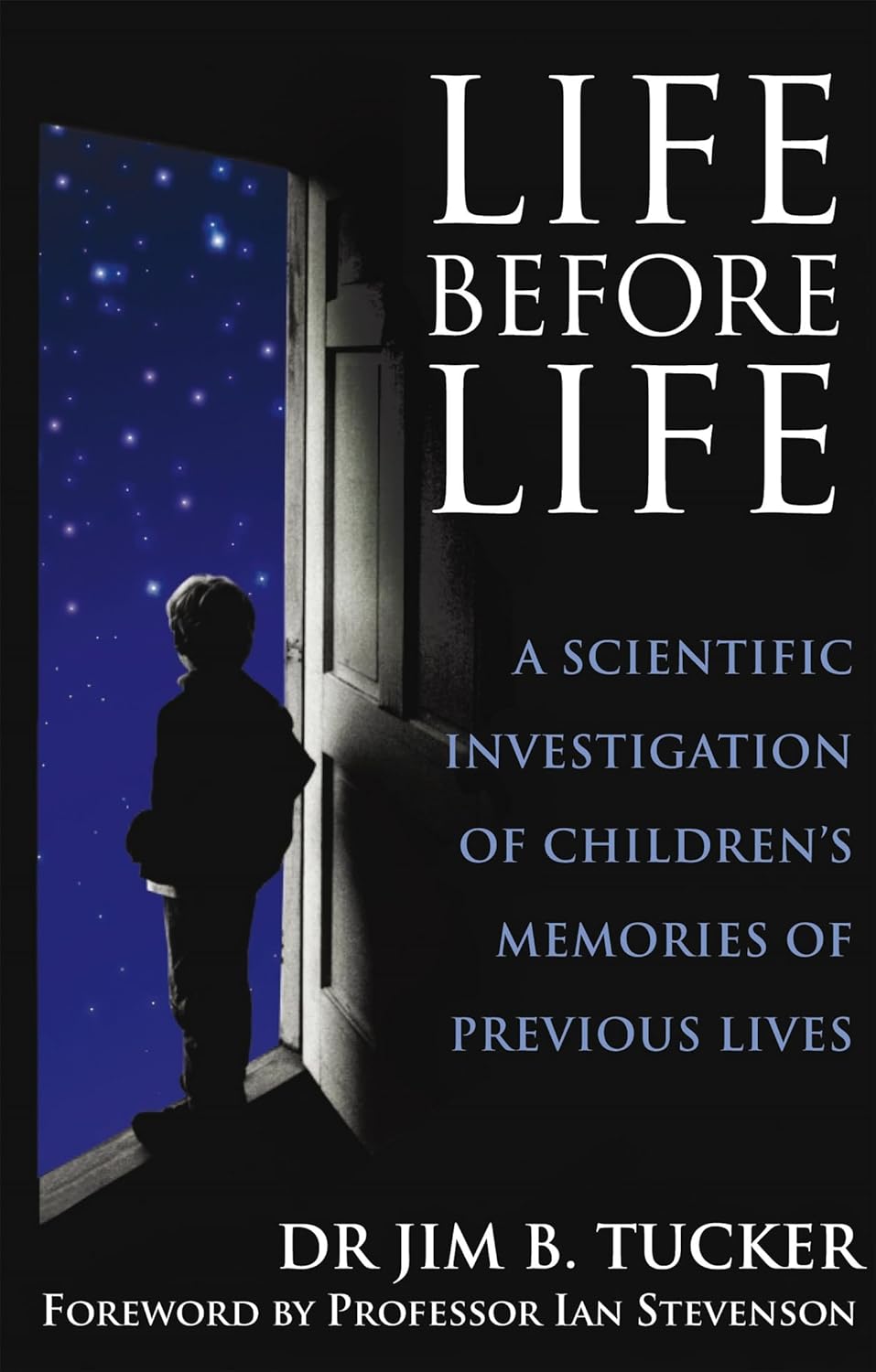 Life Before Life: A scientific investigation of children's memories of ...