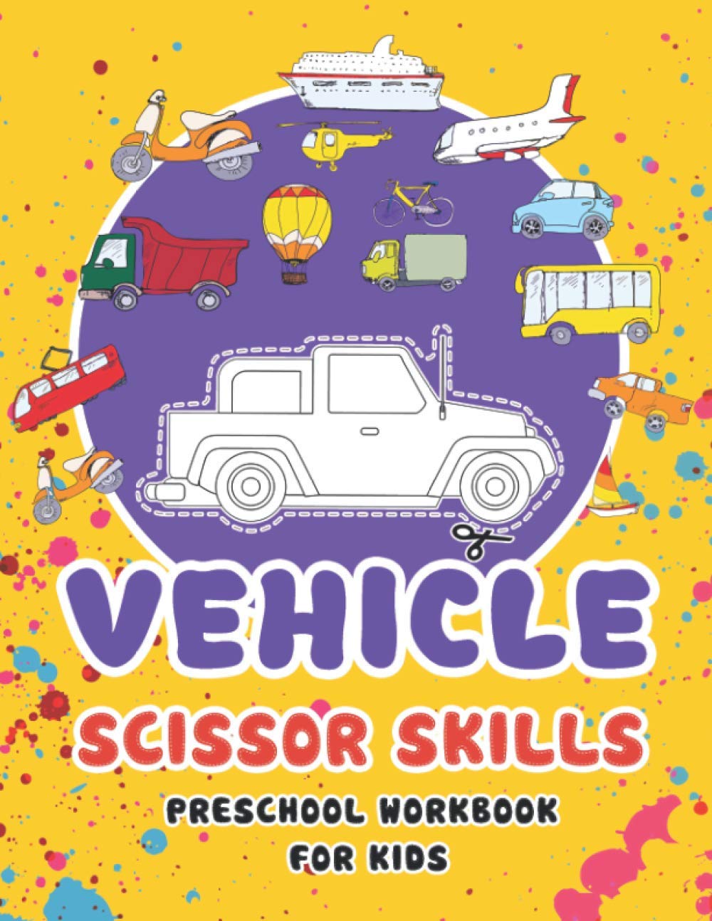 Buy Vehicle Scissor Skills Preschool Workbook For Kids: A Fun Cutting ...