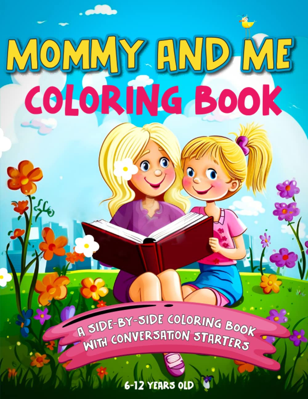 Mommy and Me Coloring Book: Color, Connect & Chat!: A Side-by-Side ...