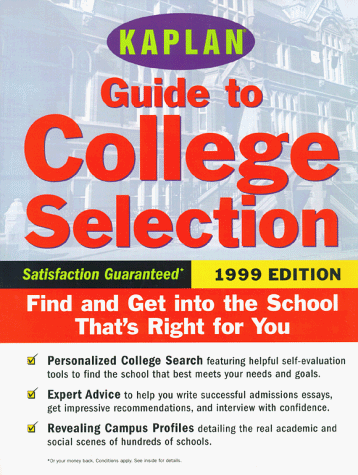 Kaplan Guide to College Selection: Advice, Admission, Financial Aid ...