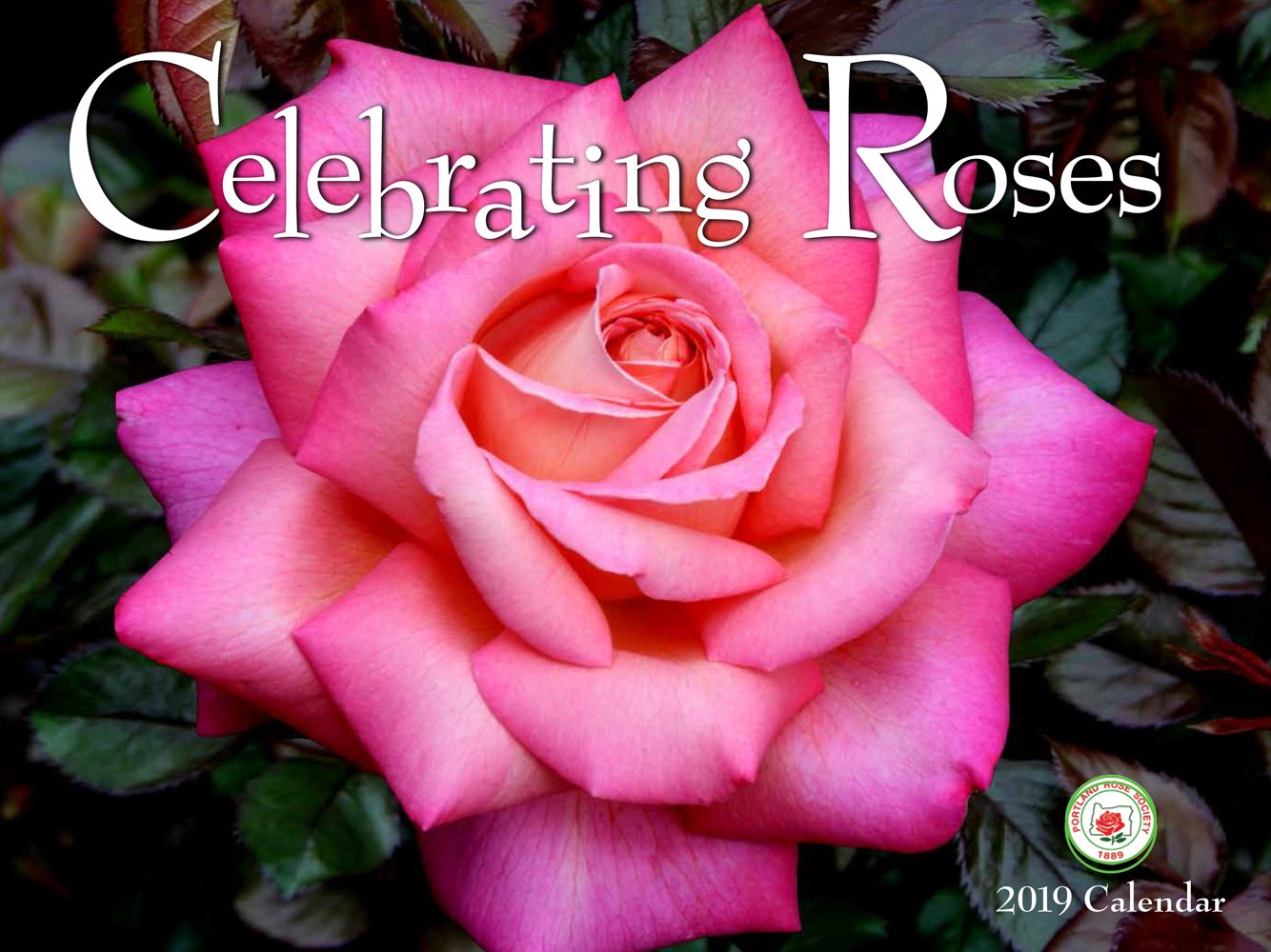 Celebrating Roses 2019 Calendar: Rich Baer, Portland Rose Society ...