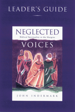 Neglected Voices: Leader's Guide: Indermark, John, Indermark ...