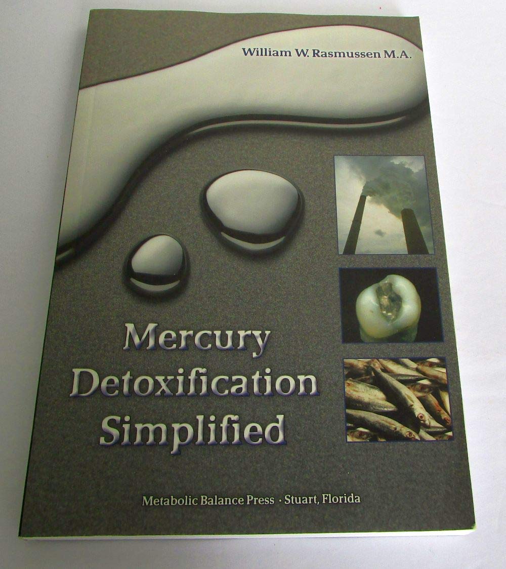 Mercury Detoxification Simplified: William W. Rasmussen: 9780975459546 ...