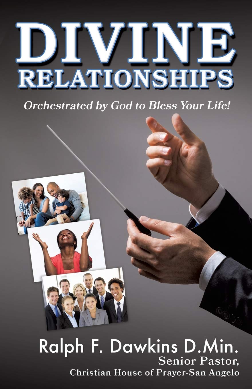 Divine Relationships: Orchestrated by God to Bless Your Life!: Dawkins ...