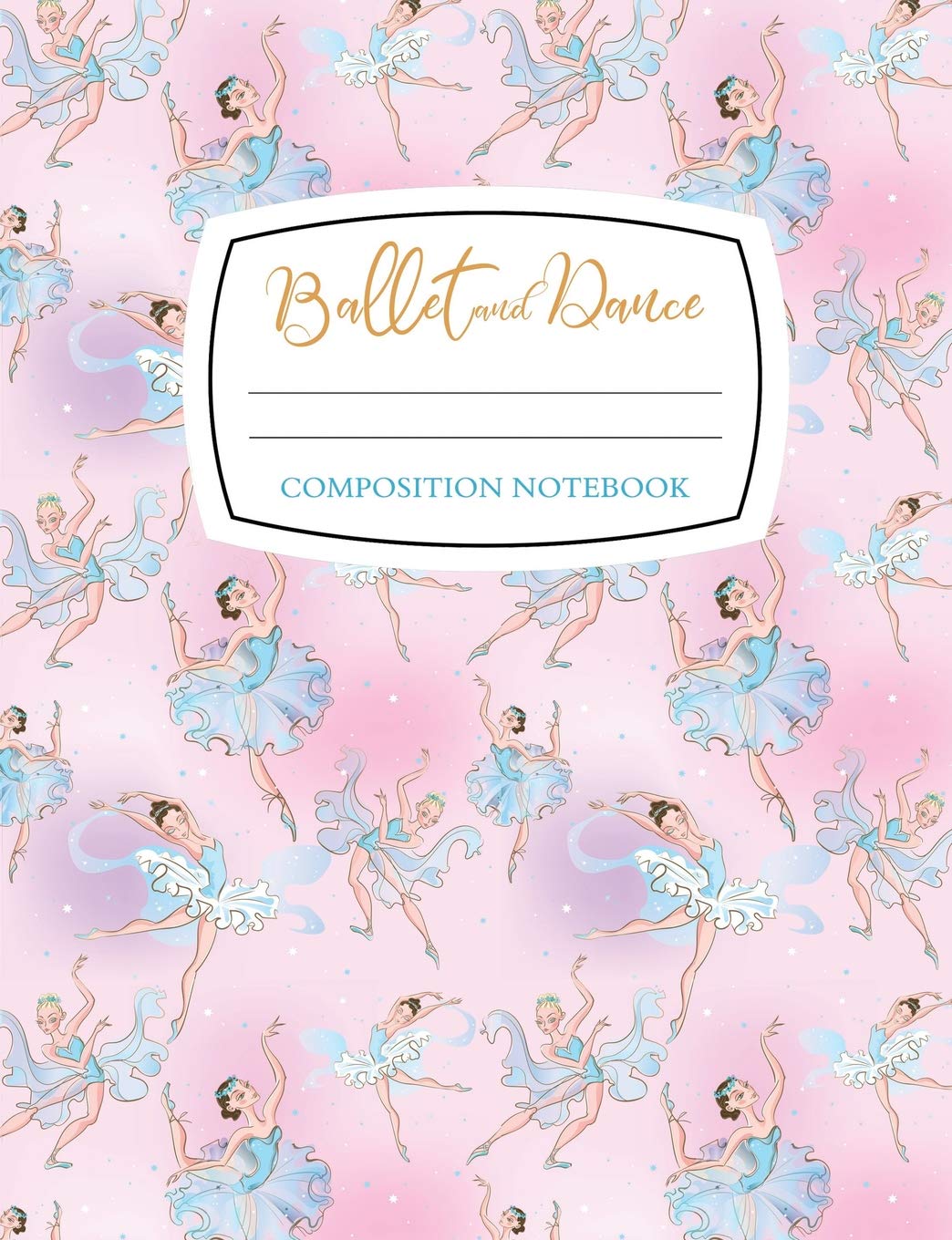 Ballet and Dance Composition Notebook: Cool Wide Ruled Lined ...
