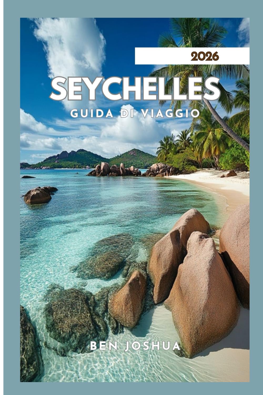 SEYCHELLES GUIDA DI VIAGGIO 2026: Consigli degli esperti per un viaggio ...