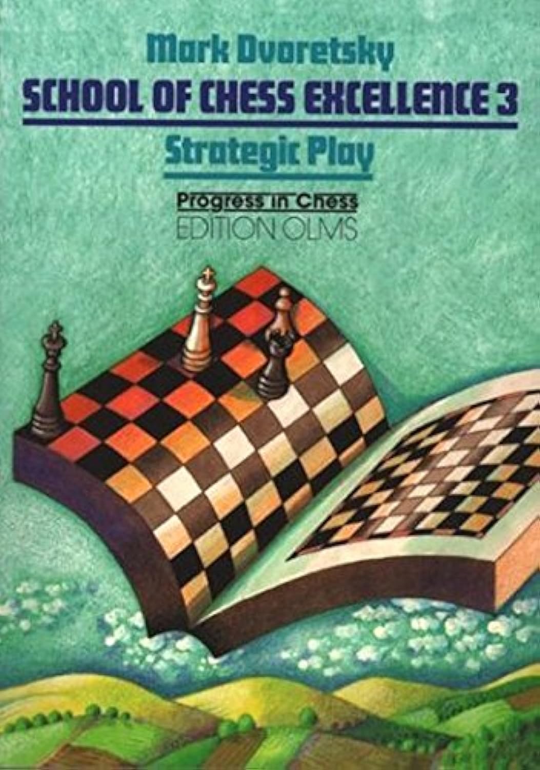 School of Chess Excellence 3: Strategic Play (School Of Chess ...