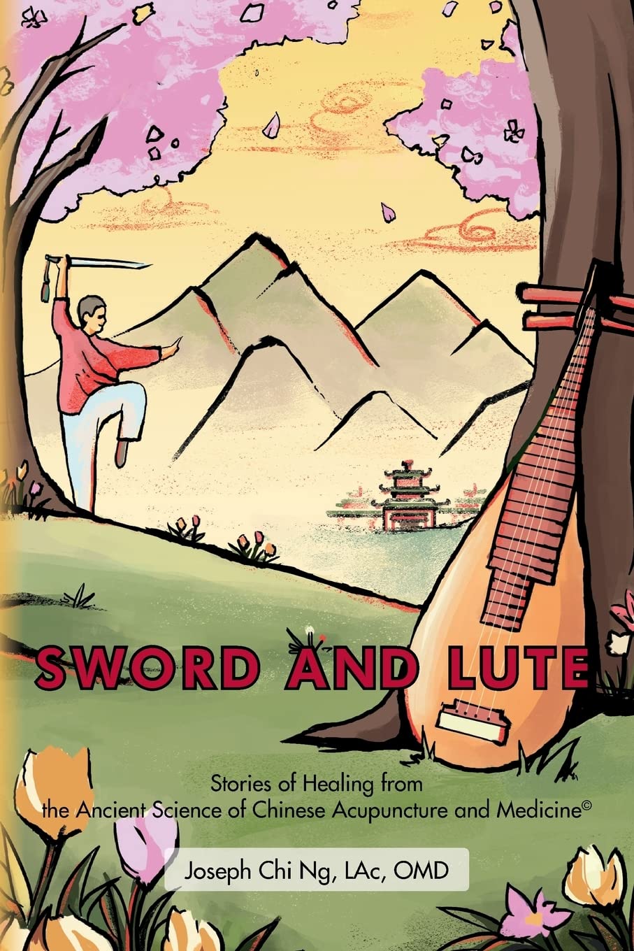 Sword and Lute: Stories of Healing from the Ancient Science of Chinese ...