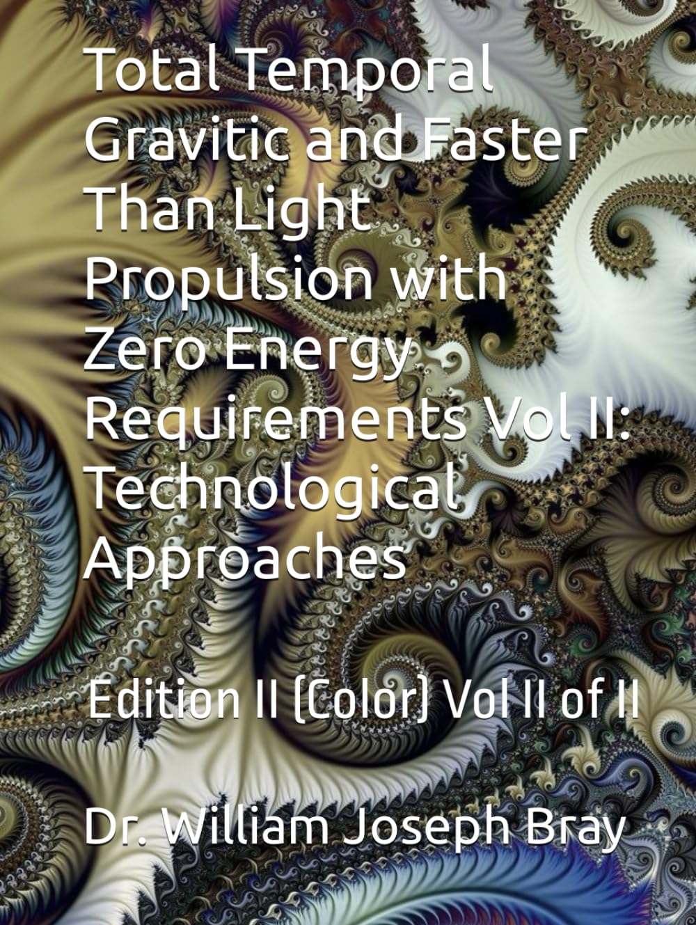 Total Temporal Gravitic and Faster Than Light Propulsion with Zero ...