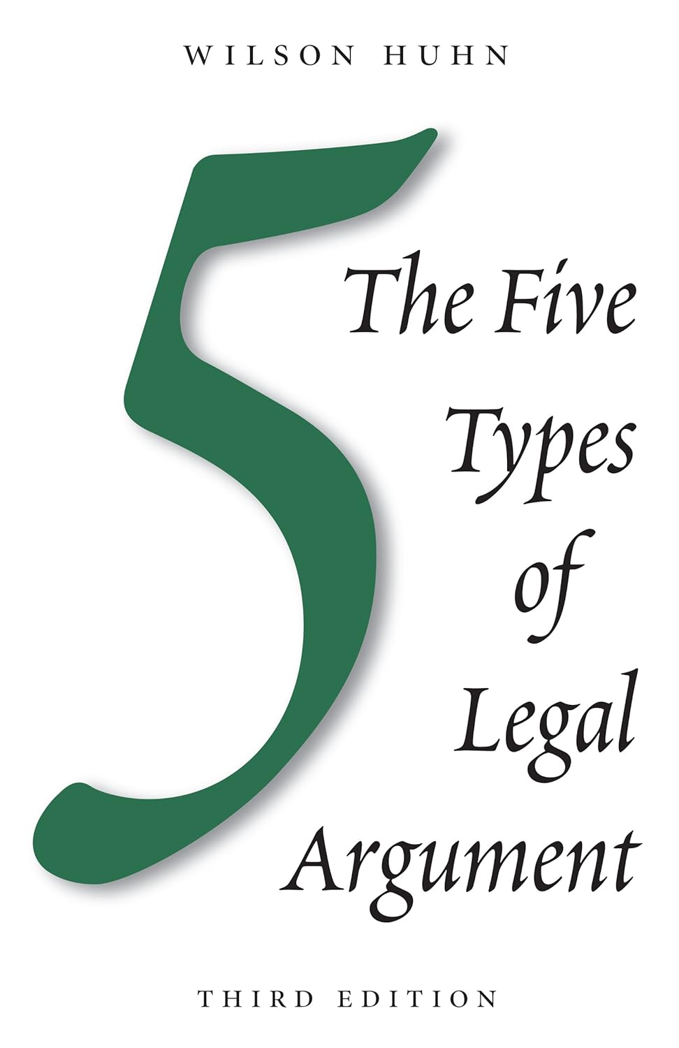 Amazon.com: The Five Types of Legal Argument: 9781611635881: Huhn ...