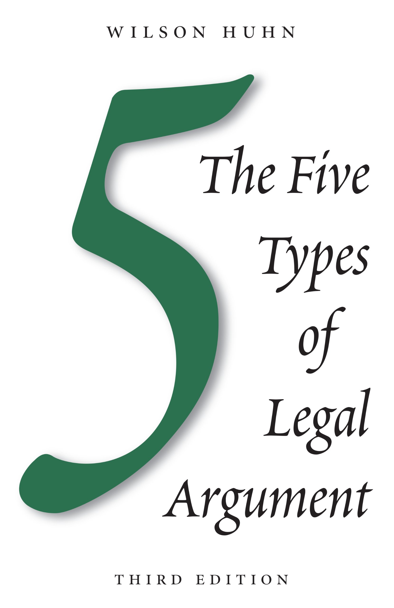 Amazon.com: The Five Types of Legal Argument: 9781611635881: Huhn ...