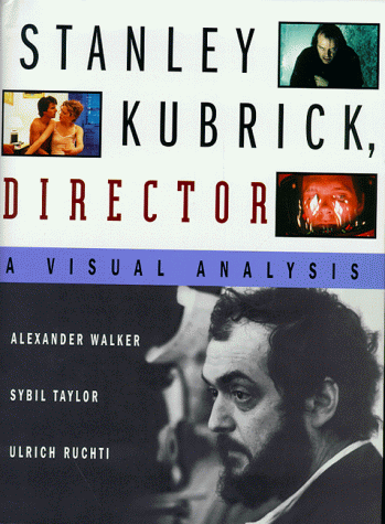 Stanley Kubrick, director: a visual analysis : Walker, Alexander ...