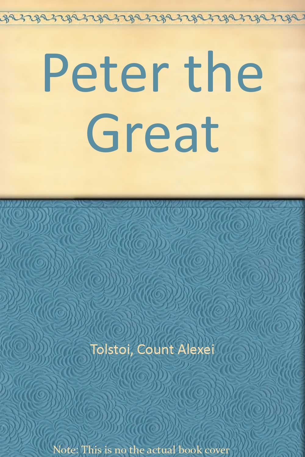 Peter the Great: Tolstoy, Aleksey Nikolayevich: Amazon.com: Books