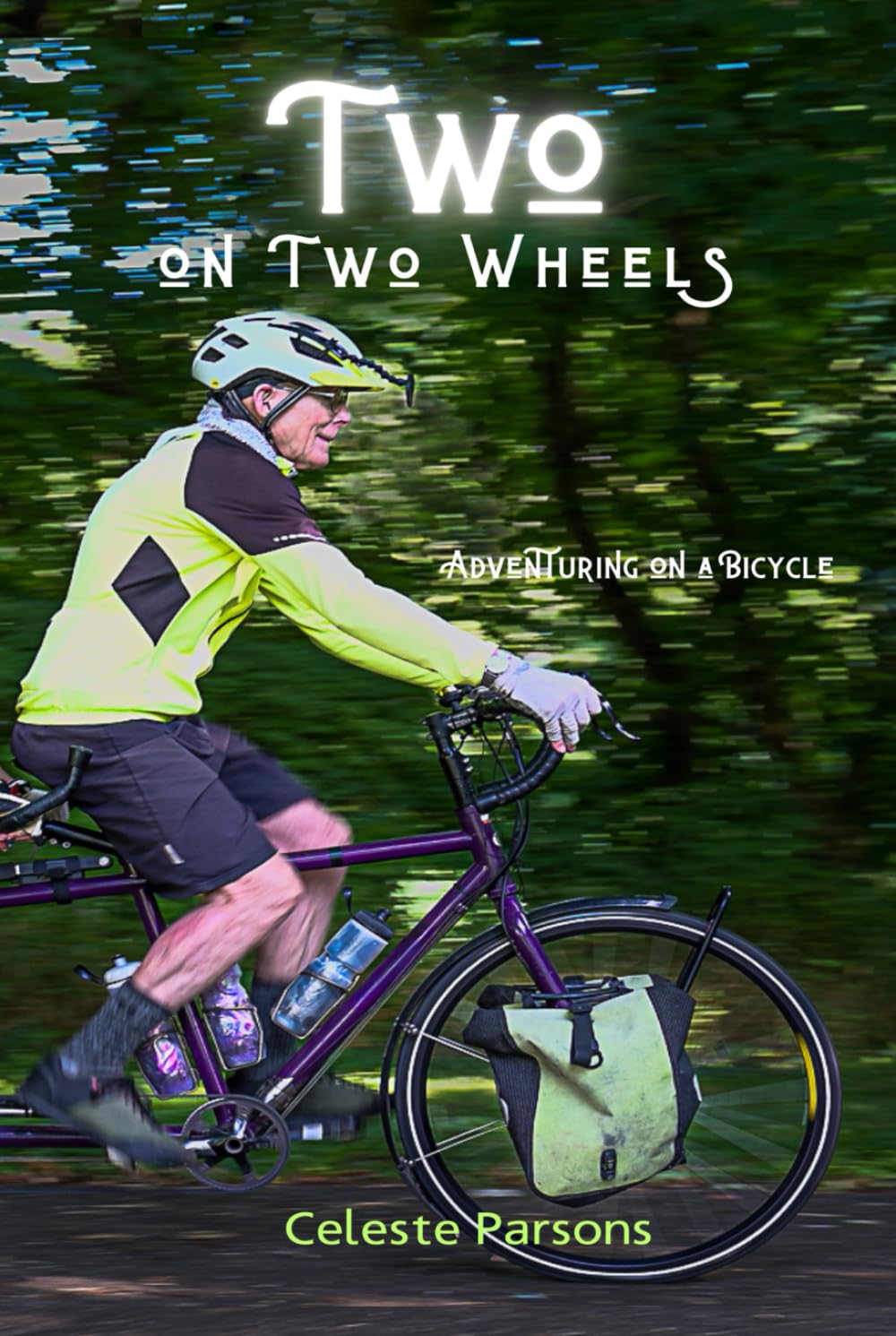 TWO ON TWO WHEELS: Adventuring On A Bicycle: Parsons, Celeste ...